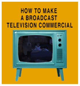 How To Make A Television Commercial In 34 Steps - ECG Productions